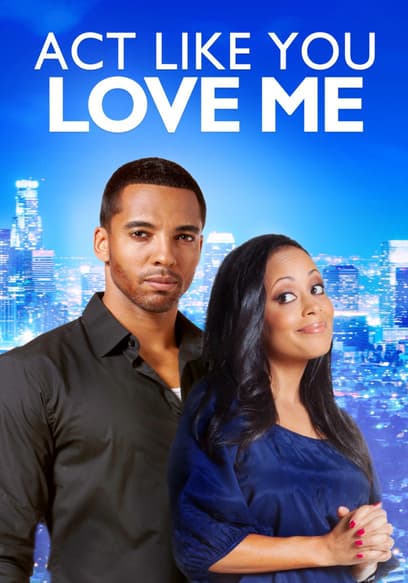 Watch Act Like You Love Me (2013) - Free Movies | Tubi Watch Act Like You Love Me (2013) - Free Movies | Tubi