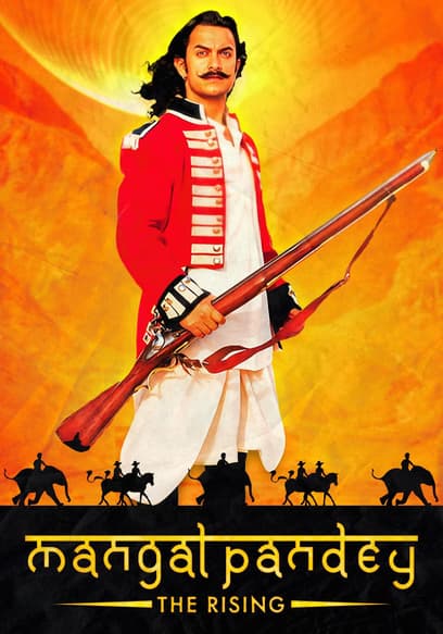 Watch Mangal Pandey: The Rising (2005) - Free Movies | Tubi
