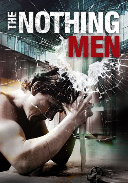 Watch The Nothing Men (2010) - Free Movies | Tubi
