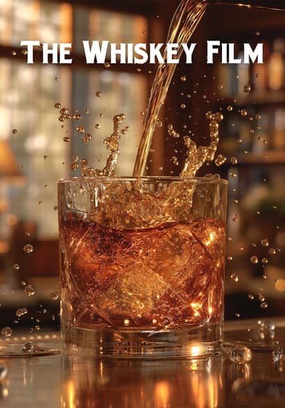 Watch The Whiskey Film (2024) - Free Movies | Tubi