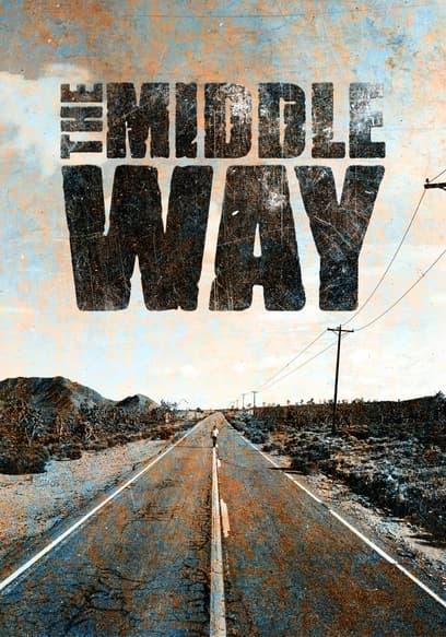Watch The Middle Way (2020) - Free Movies | Tubi