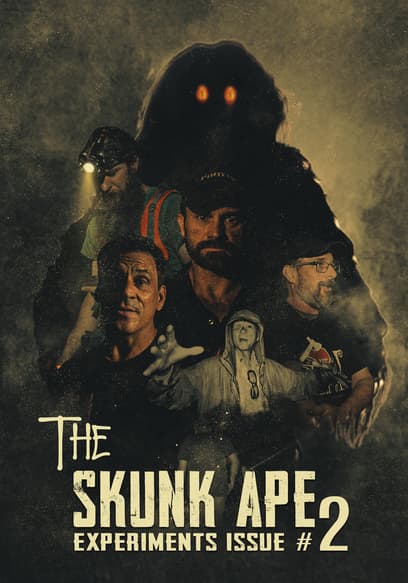Watch The Skunk Ape Experiments: Issue #2 (2022) - Free Movies | Tubi