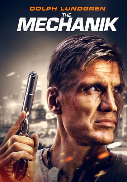Watch The Mechanik (2005) - Free Movies | Tubi