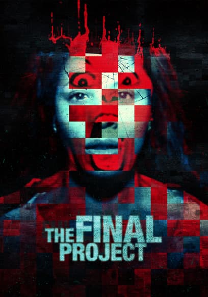 Watch The Final Project (2016) - Free Movies | Tubi