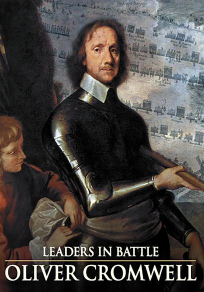 Watch Leaders in Battle: Oliver Cromwell (2001) - Free Movies | Tubi