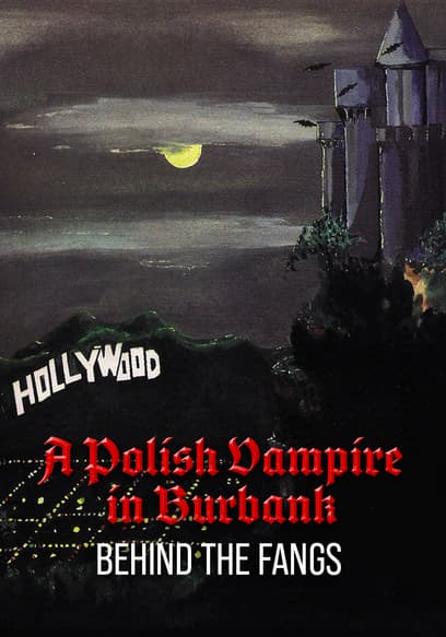 Watch A Polish Vampire in Burbank: Behind the Fangs (2 - Free Movies | Tubi