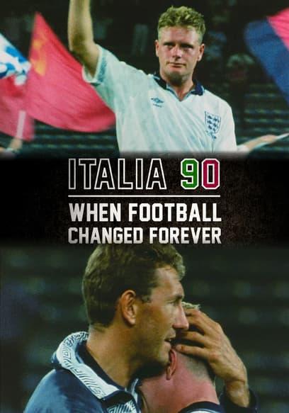 Watch Italia 90: When Football Changed Forever - Free TV Shows | Tubi