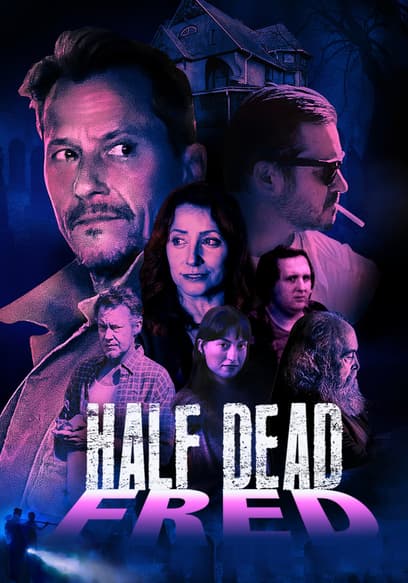 Watch Half Dead Fred (2023) - Free Movies | Tubi