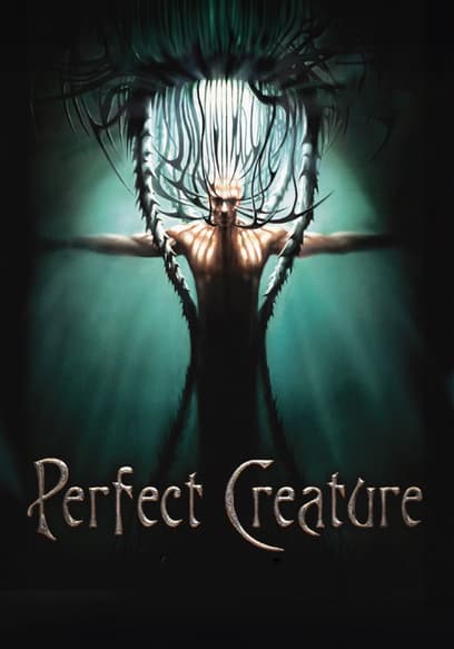 Watch Perfect Creature (2006) - Free Movies | Tubi