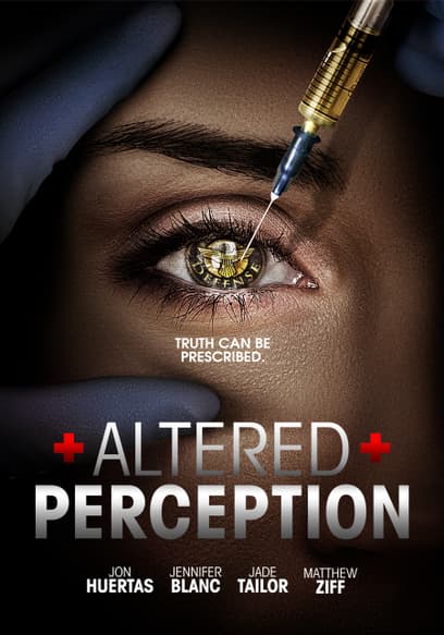 Watch Altered Perception (2017) - Free Movies | Tubi