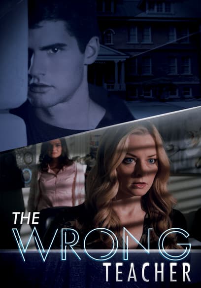 Watch The Wrong Teacher (2018) - Free Movies | Tubi