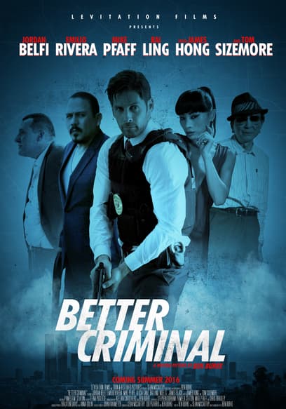 Watch Better Criminal (2016) - Free Movies | Tubi