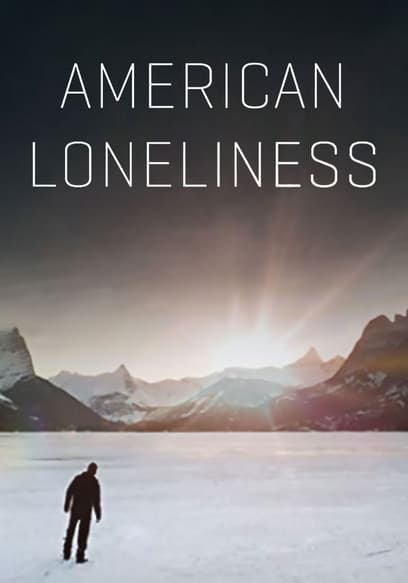 Watch American Loneliness (2014) - Free Movies | Tubi