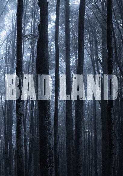 Watch Bad Land (2007) - Free Movies | Tubi