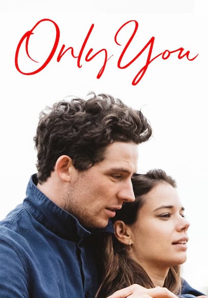 Watch Only You (2019) - Free Movies | Tubi