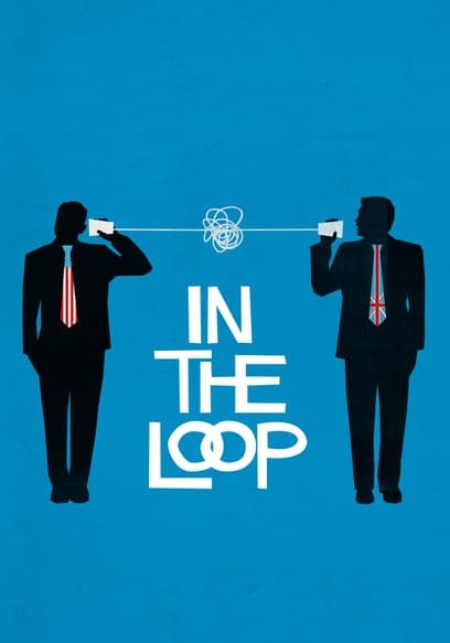 Watch In the Loop (2009) - Free Movies | Tubi