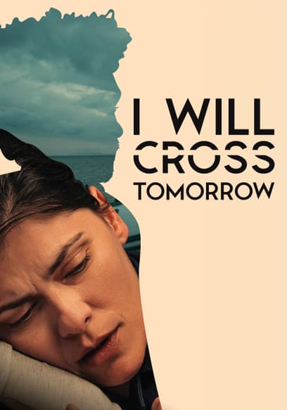 Watch I Will Cross Tomorrow (2019) - Free Movies | Tubi