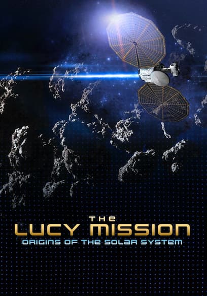 Watch The Lucy Mission: Origins of the Solar System (2 - Free Movies | Tubi