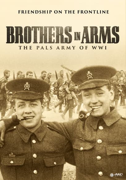 Watch Brothers in Arms: The Pals Army of World War One - Free Movies | Tubi