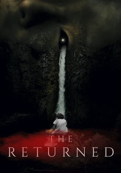 Watch The Returned (2023) - Free Movies | Tubi
