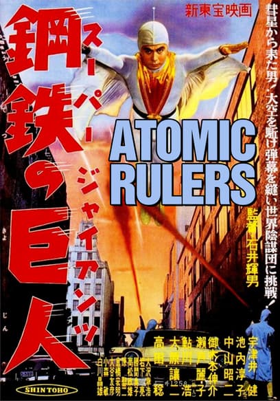 Watch Atomic Rulers (Atomic Rulers of the World) (1965 - Free Movies | Tubi
