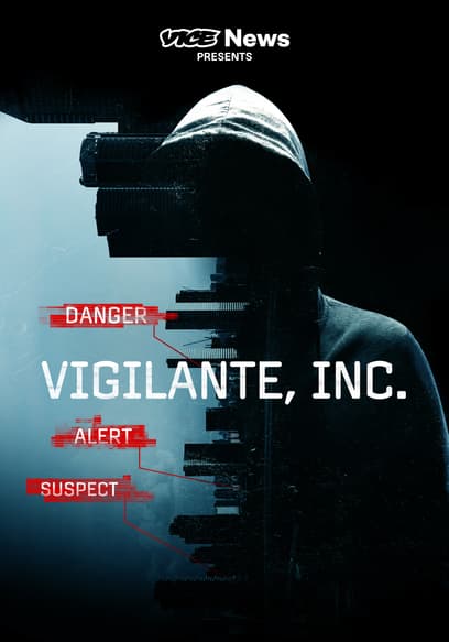 Watch VICE News Presents: Vigilante, Inc. (2023) - Free Movies | Tubi
