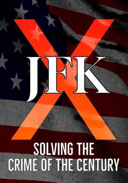 Watch JFK X: Solving the Crime of the Century (2023) - Free Movies | Tubi
