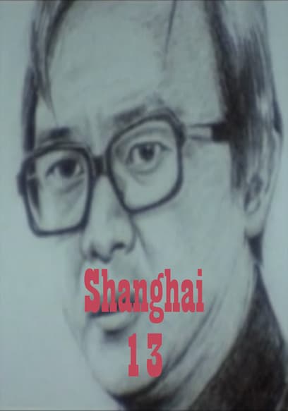 Watch Shanghai 13 (1984) - Free Movies | Tubi