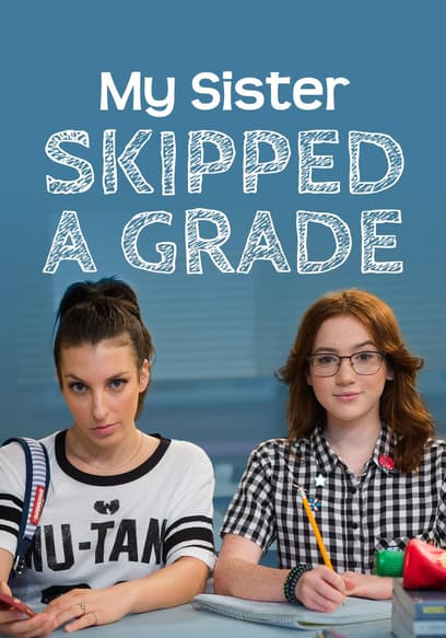 Watch My Sister Skipped A Grade Free Tv Shows Tubi 2597