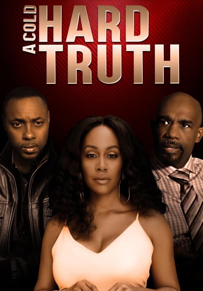 Watch A Cold Hard Truth (2019) - Free Movies | Tubi