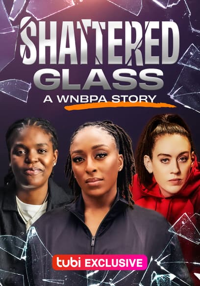 Watch Shattered Glass A Wnbpa Story 2024 Free Movies Tubi