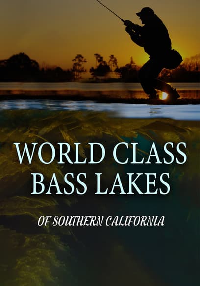 Watch World Class Bass Lakes of Southern California (2 - Free Movies | Tubi