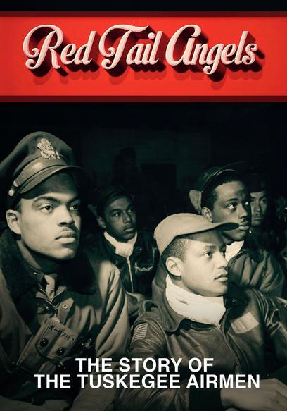 Watch Red Tail Angels: The Story of the Tuskegee Airme - Free Movies | Tubi