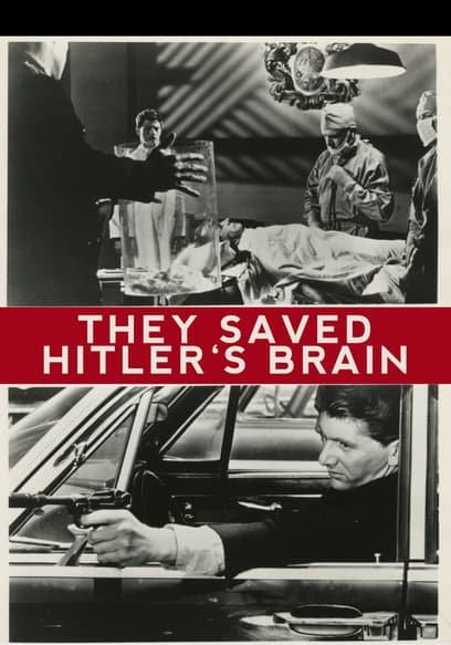 Watch They Saved Hitler's Brain (1968) - Free Movies | Tubi