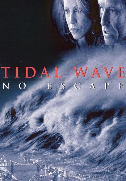 Watch Tidal Wave: No Escape (1997) - Free Movies | Tubi