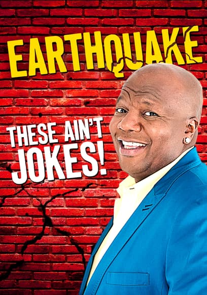 Watch Earthquake: These Ain't Jokes (2014) - Free Movies | Tubi