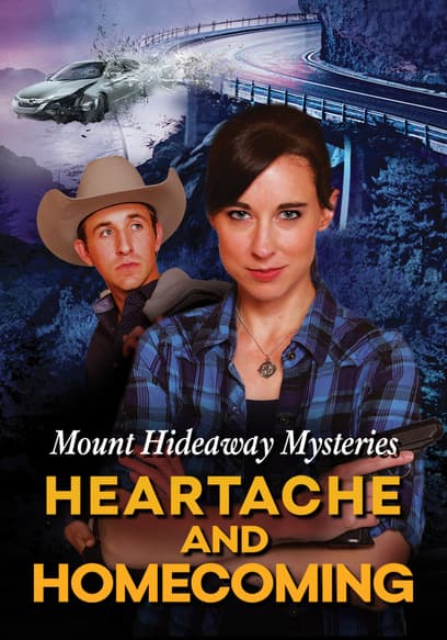 Watch Mount Hideaway Mysteries: Heartache and Homecomi - Free Movies | Tubi