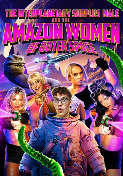 Watch The Interplanetary Surplus Male and Amazon Women - Free Movies | Tubi