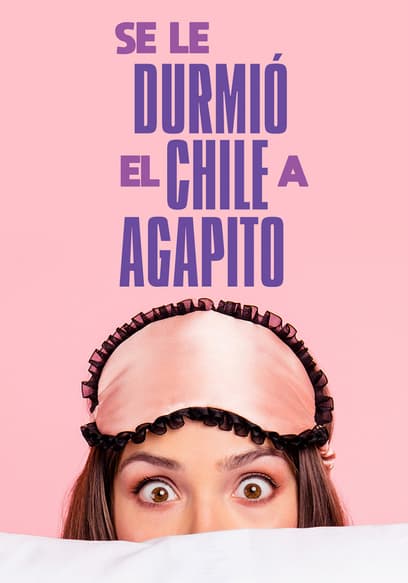 Watch Se Le Durmió El Chile A Agapito 2021 Free Movies Tubi 7671