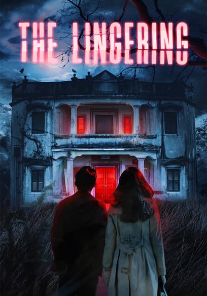 Watch The Lingering (2018) - Free Movies | Tubi