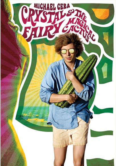 Watch Crystal Fairy & the Magical Cactus (2013) - Free Movies | Tubi