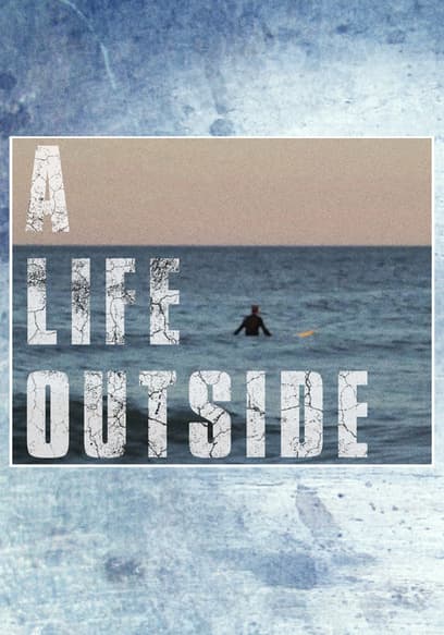 Watch A Life Outside (2014) - Free Movies | Tubi