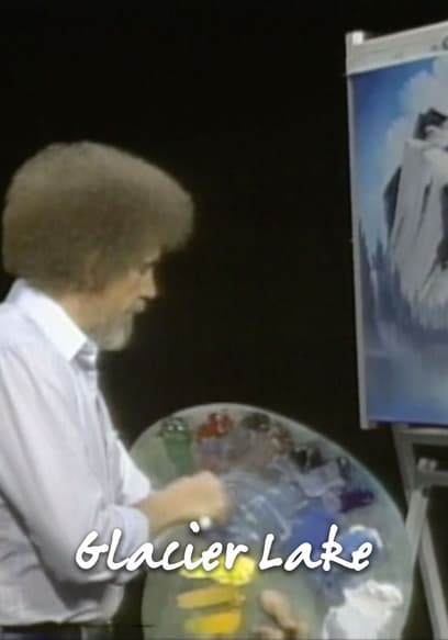 Watch The Joy of Painting With Bob Ross S28:E06 - Glacier Lake - Free ...