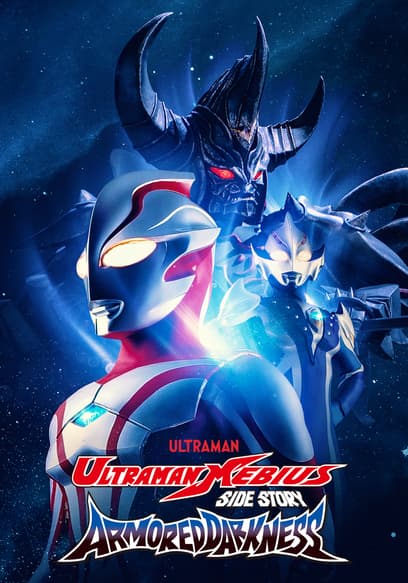 Watch Ultraman Mebius Side Story: Armored Darkness - Free TV Shows | Tubi
