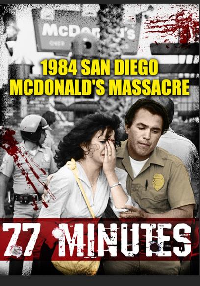 Watch 77 Minutes: The 1984 San Diego McDonald's Massac - Free Movies | Tubi