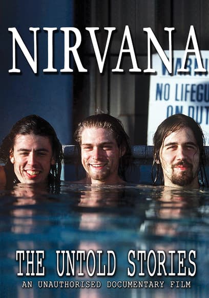 Watch Nirvana: The Untold Stories (2003) - Free Movies | Tubi