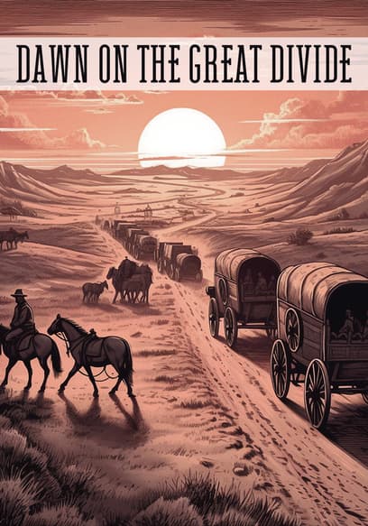 Watch Dawn on the Great Divide (1942) - Free Movies | Tubi
