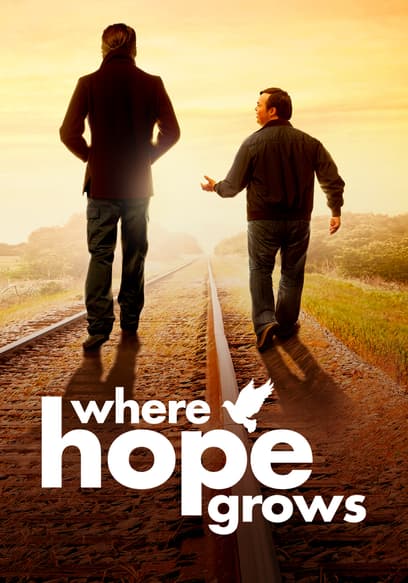 Watch Where Hope Grows (2014) - Free Movies | Tubi