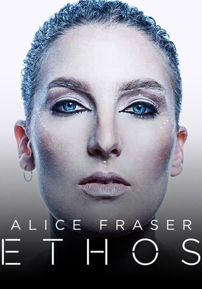 Watch Alice Fraser: Ethos (2019) - Free Movies | Tubi