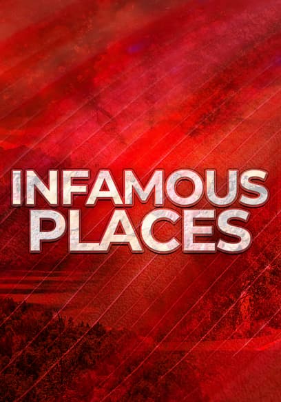 Watch Infamous Places - Free TV Shows | Tubi